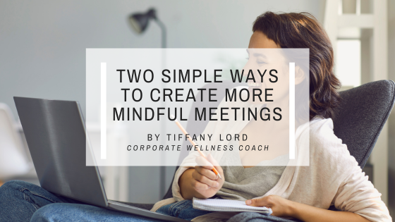 Two Simple Ways to Create More Mindful Meetings – loveandasana
