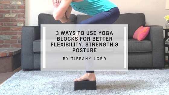 How to Use Yoga Blocks in Your Home Practice for Strength, Flexibility ...